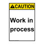 Vertical Work In Process Sign - ANSI Caution - Construction