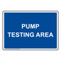 Industrial Notices Machine Safety Sign - Pump Testing Area