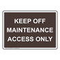 Authorized Personnel Only Sign - Keep Off Maintenance Access Only