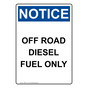 Vertical Off Road Diesel Fuel Only Sign - OSHA NOTICE