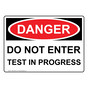 OSHA Sign - DANGER Do Not Enter Test In Progress - Industrial Notices