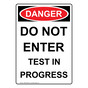 Vertical Do Not Enter Test In Progress Sign - OSHA DANGER