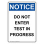 Vertical Do Not Enter Test In Progress Sign - OSHA NOTICE