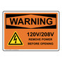 OSHA Sign - WARNING 120V/208V Remove Power Before Opening - Electrical
