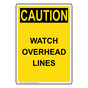 Vertical Watch Overhead Lines Sign - OSHA CAUTION