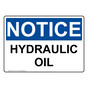 OSHA Sign - NOTICE Hydraulic Oil - Hazmat