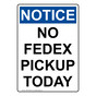 Vertical No Fedex Pickup Today Sign - OSHA NOTICE