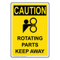 Vertical Rotating Parts Keep Away Sign - OSHA CAUTION