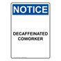 Vertical Decaffeinated Coworker Sign - OSHA NOTICE