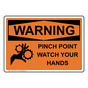 OSHA Sign - WARNING Pinch Point Watch Your Hands - Worksite