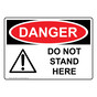 Danger Sign - Do Not Stand Here Sign - OSHA
