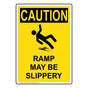 Vertical Ramp May Be Slippery Sign - OSHA CAUTION