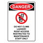 Vertical Do Not Climb Ladder! Sign - OSHA DANGER
