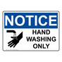OSHA Sign - NOTICE Hand Washing Only - Handwashing
