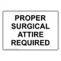 PPE Policies / Regulations Sign - Proper Surgical Attire Required