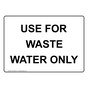 Industrial Notices Water Sign - Use For Waste Water Only