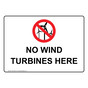 Industrial Notices Wind Turbine Sign - No Wind Turbines Here