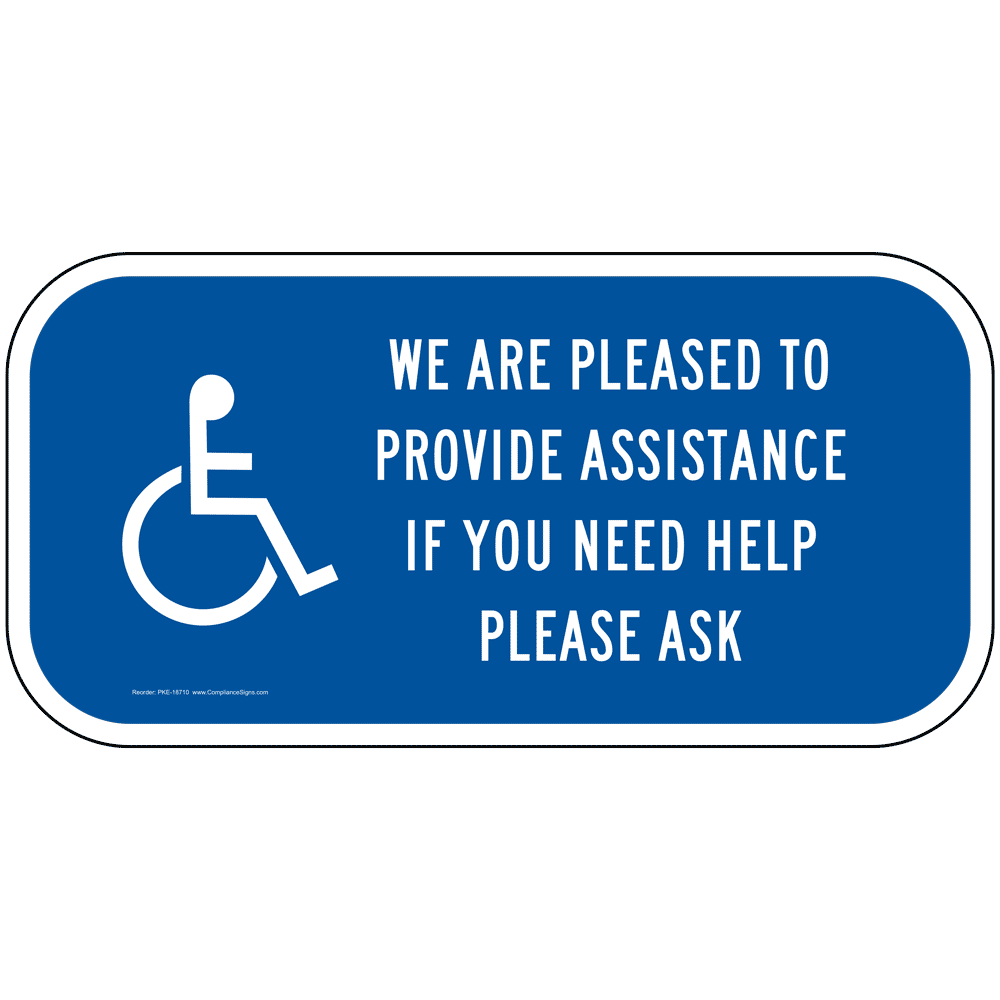 ADA Sign or Label - We Are Pleased To Provide Assistance - Made in USA