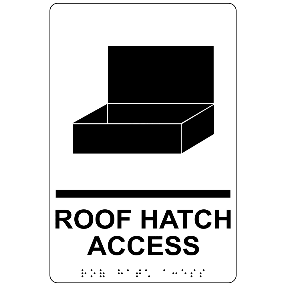 ADA Roof Hatch Access With Symbol Braille Sign RRE-14826_BLKonWHT