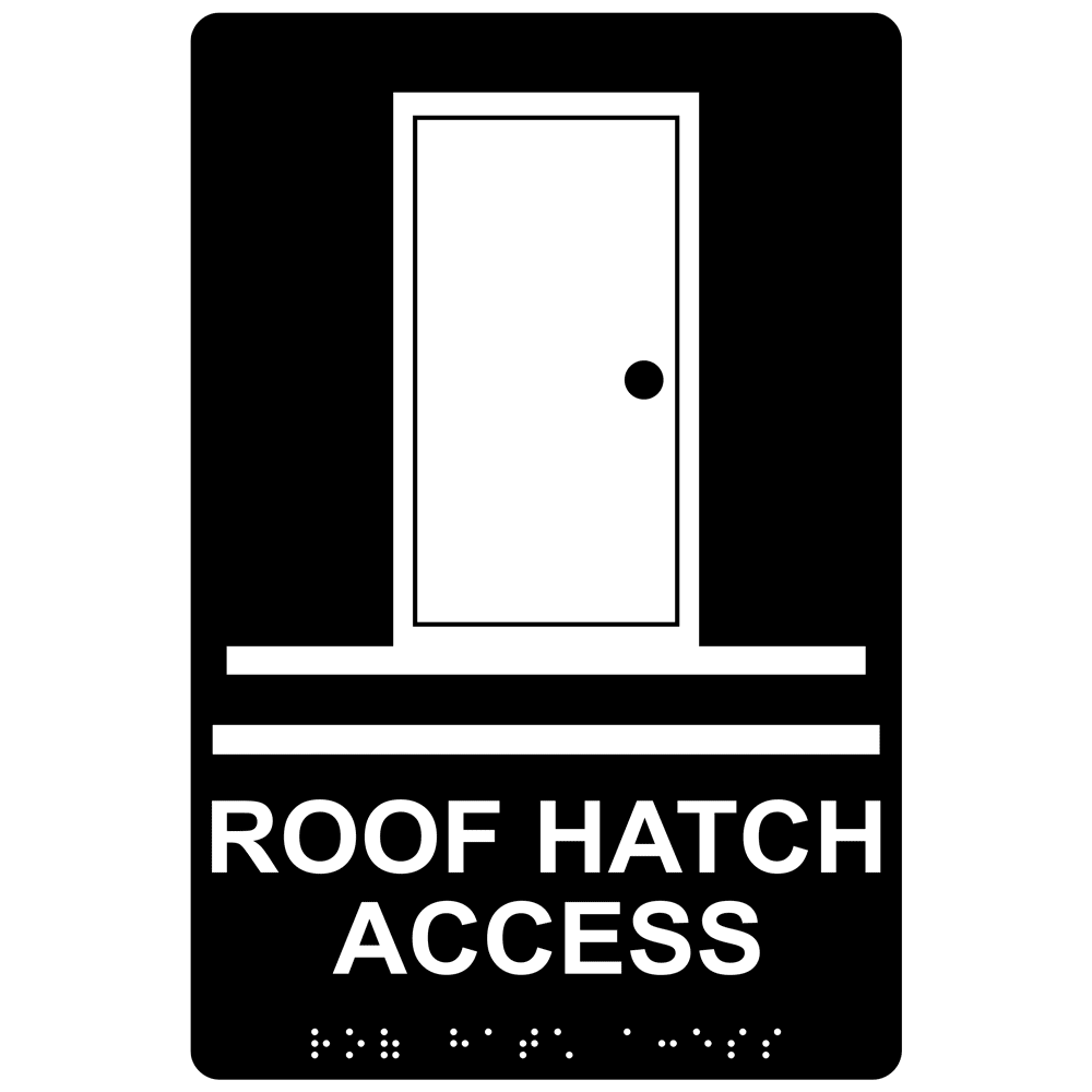 ADA Roof Hatch Access With Symbol Braille Sign RRE-14827_WHTonBLK