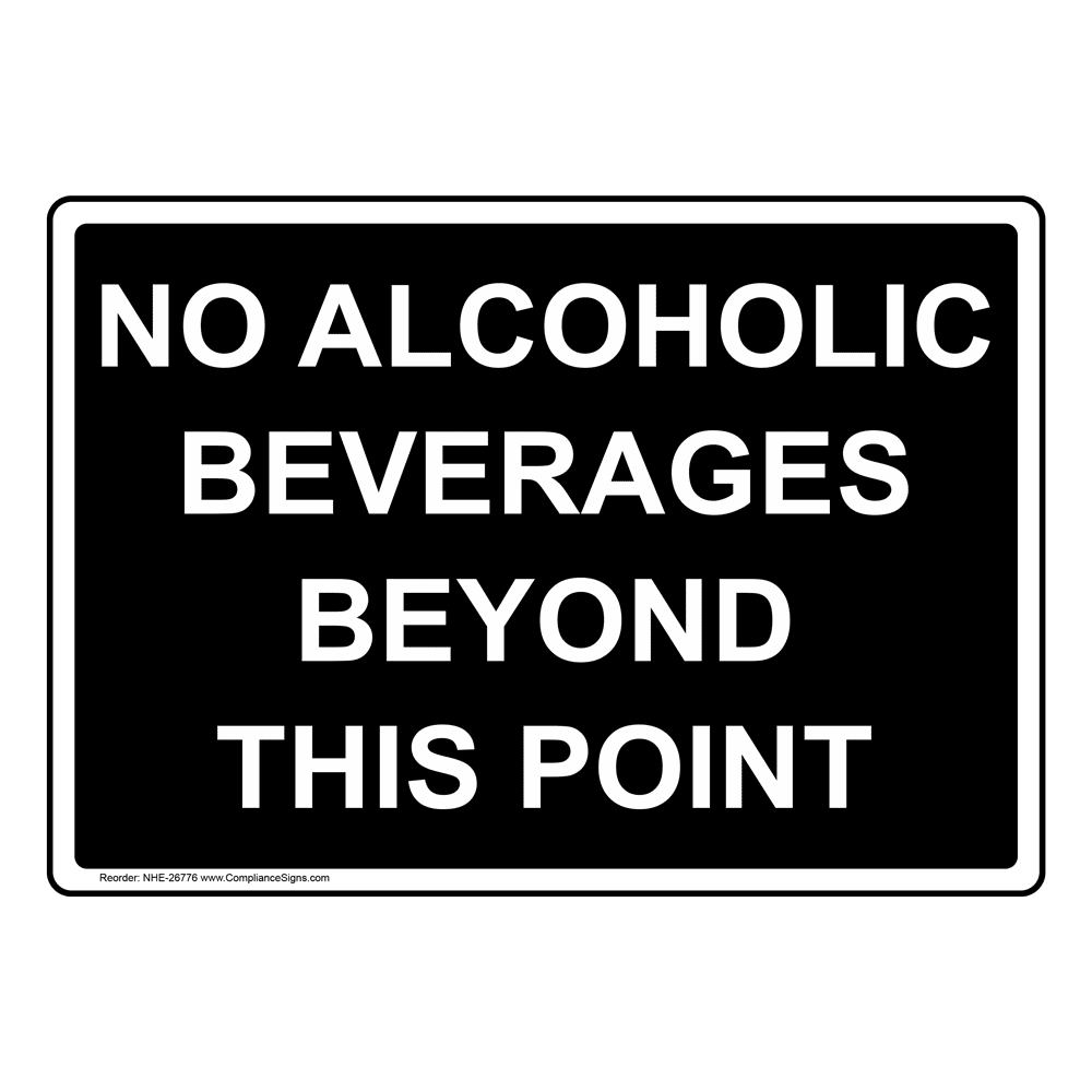 Safety Sign - No Alcoholic Beverages Beyond This Point