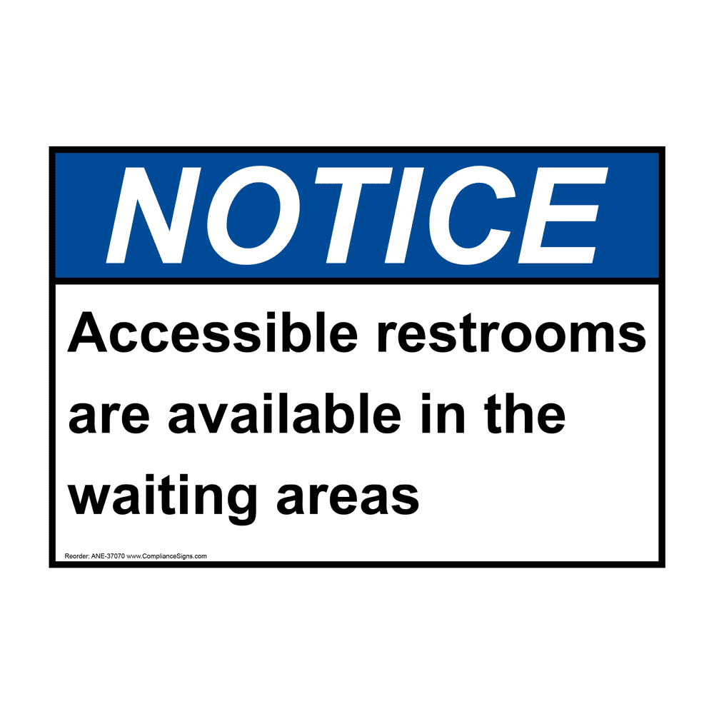Notice Sign - Accessible Restrooms Are Available In The - ANSI