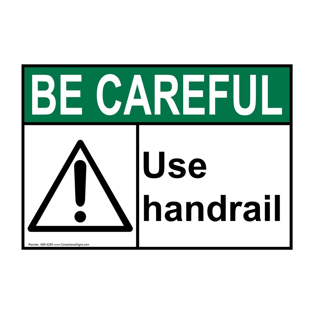 Be Careful Sign - Use Handrail Sign - ANSI