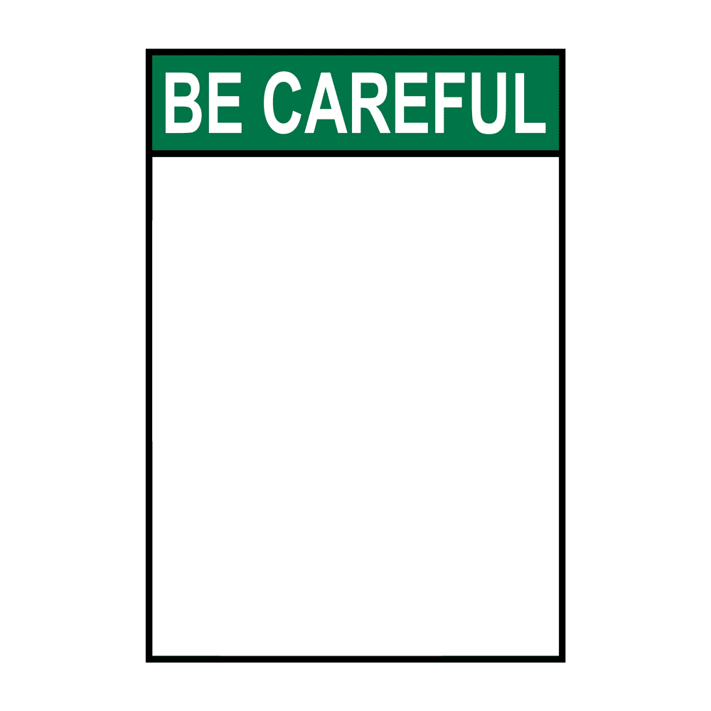 Vertical Be Careful Blank Write-On Sign - ANSI Be Careful - Blank