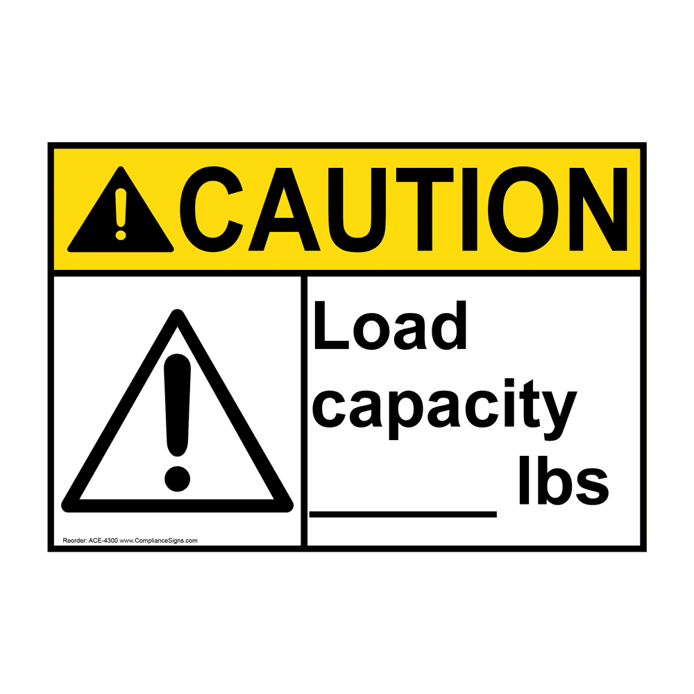 Caution Sign - Custom Load Capacity - Lbs Sign - ANSI