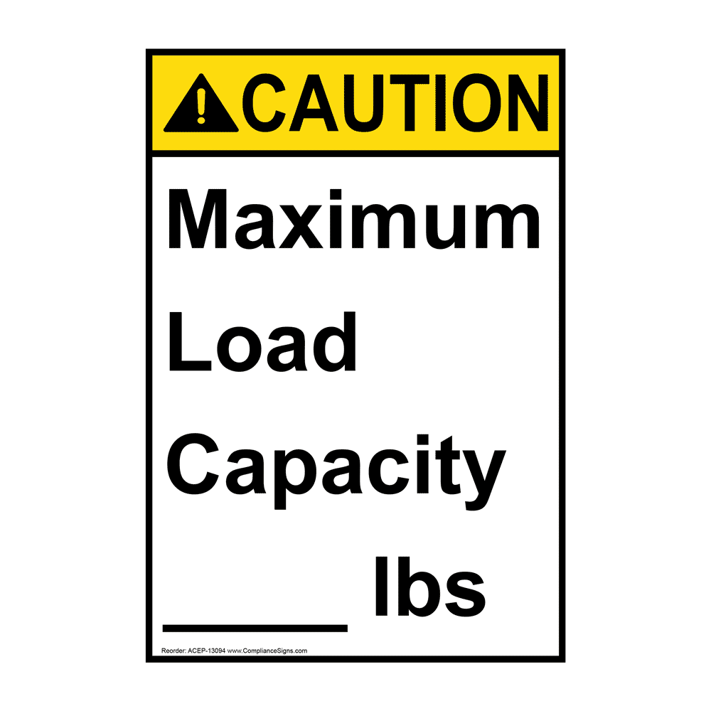 Vertical Maximum Load Capacity____ Lbs Sign - ANSI Caution - Custom