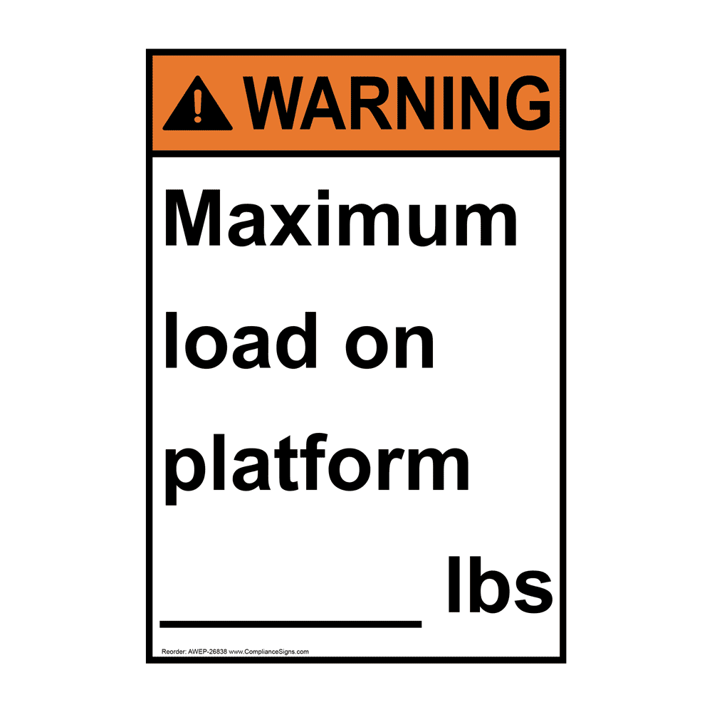 Vertical Maximum Load On Platform____Lbs Sign - ANSI Warning - Custom