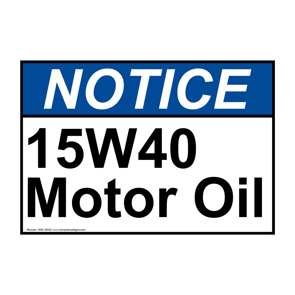 Notice Sign - 15W40 Motor Oil - ANSI - Hazardous Material