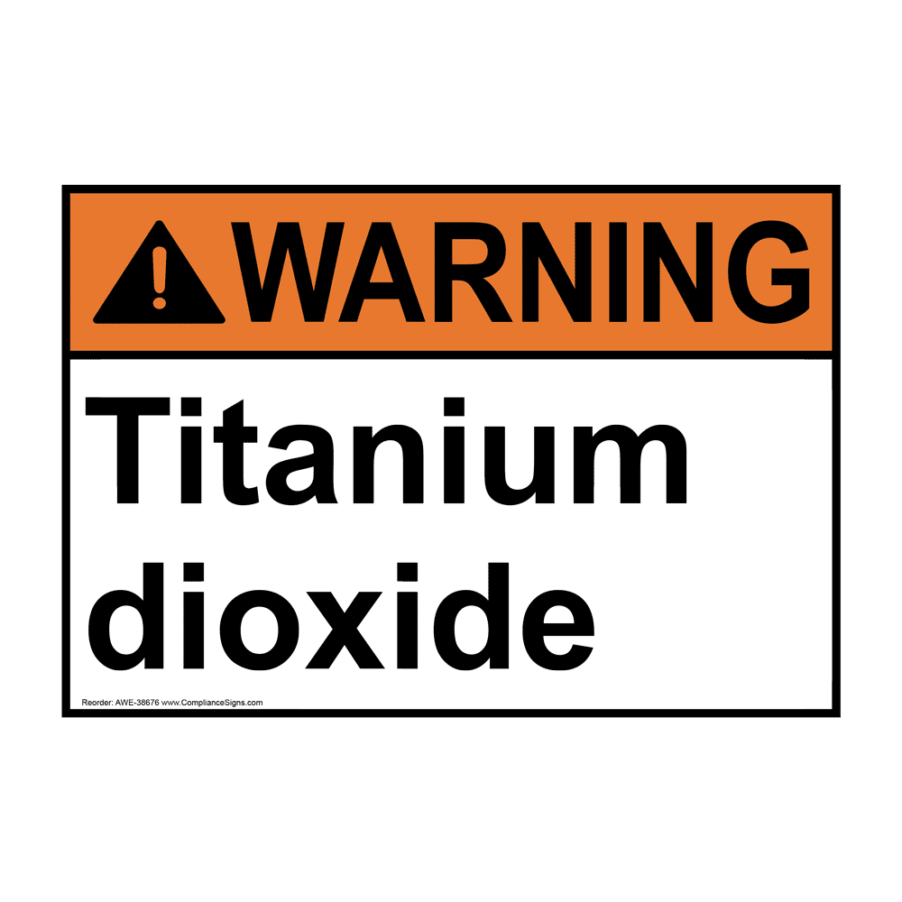 Warning Sign - Titanium Dioxide - ANSI - Hazmat