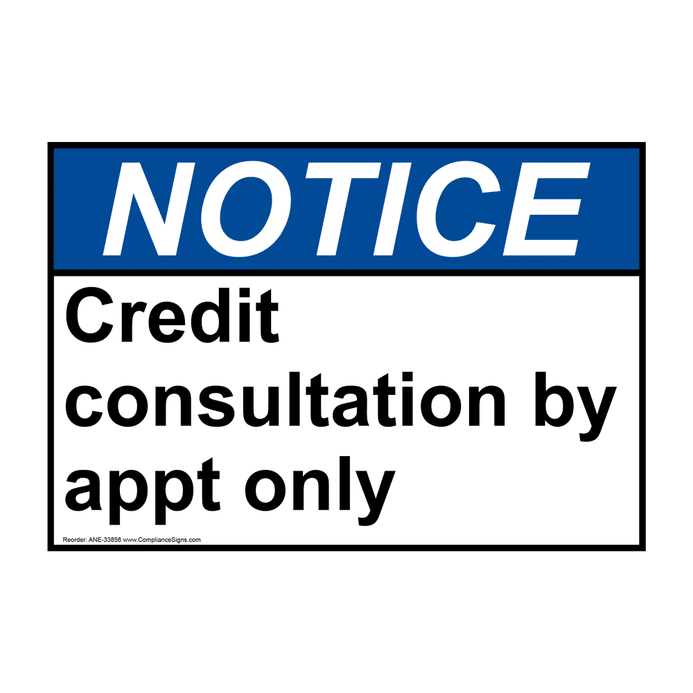 Notice Sign - Credit Consultation By Appt Only - ANSI - Information