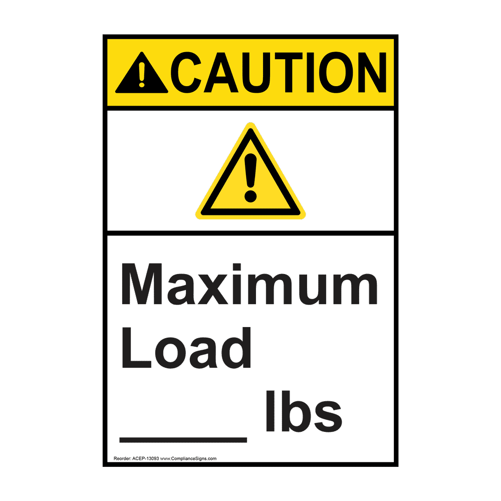 Vertical Maximum Load ____ Lbs Sign - ANSI Caution - Custom