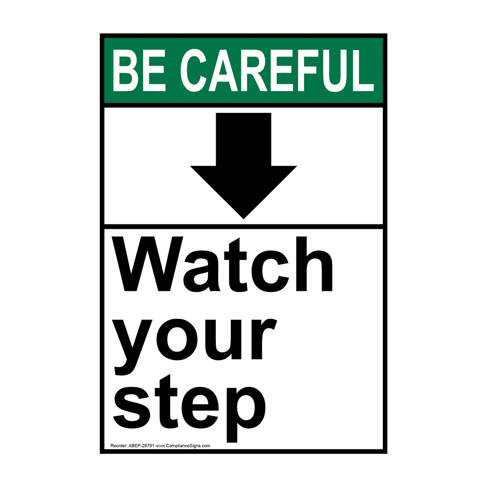 Vertical Watch Your Step Down Arrow Sign - ANSI Be Careful