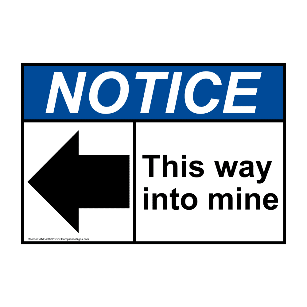 Notice Sign - This Way Into Mine Left Arrow - ANSI