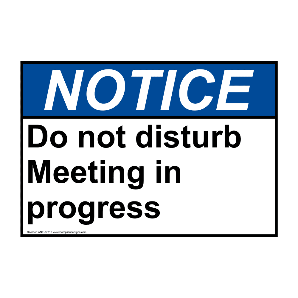 Notice Sign Do Not Disturb Meeting In Progress ANSI Do Not Disturb