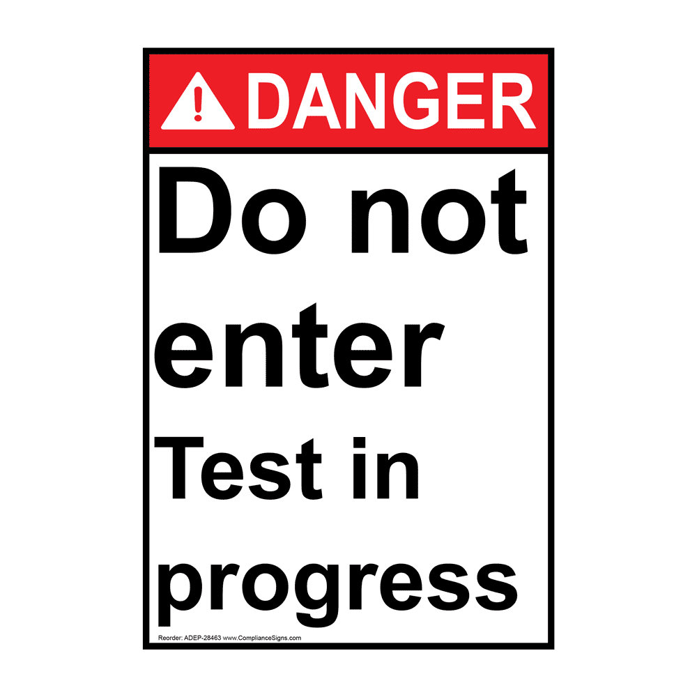 Vertical Do Not Enter Test In Progress Sign - ANSI Danger - Do Not Enter