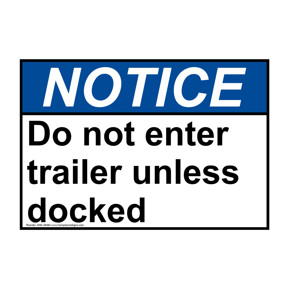 Notice Sign - Do Not Enter Trailer Unless Docked - ANSI