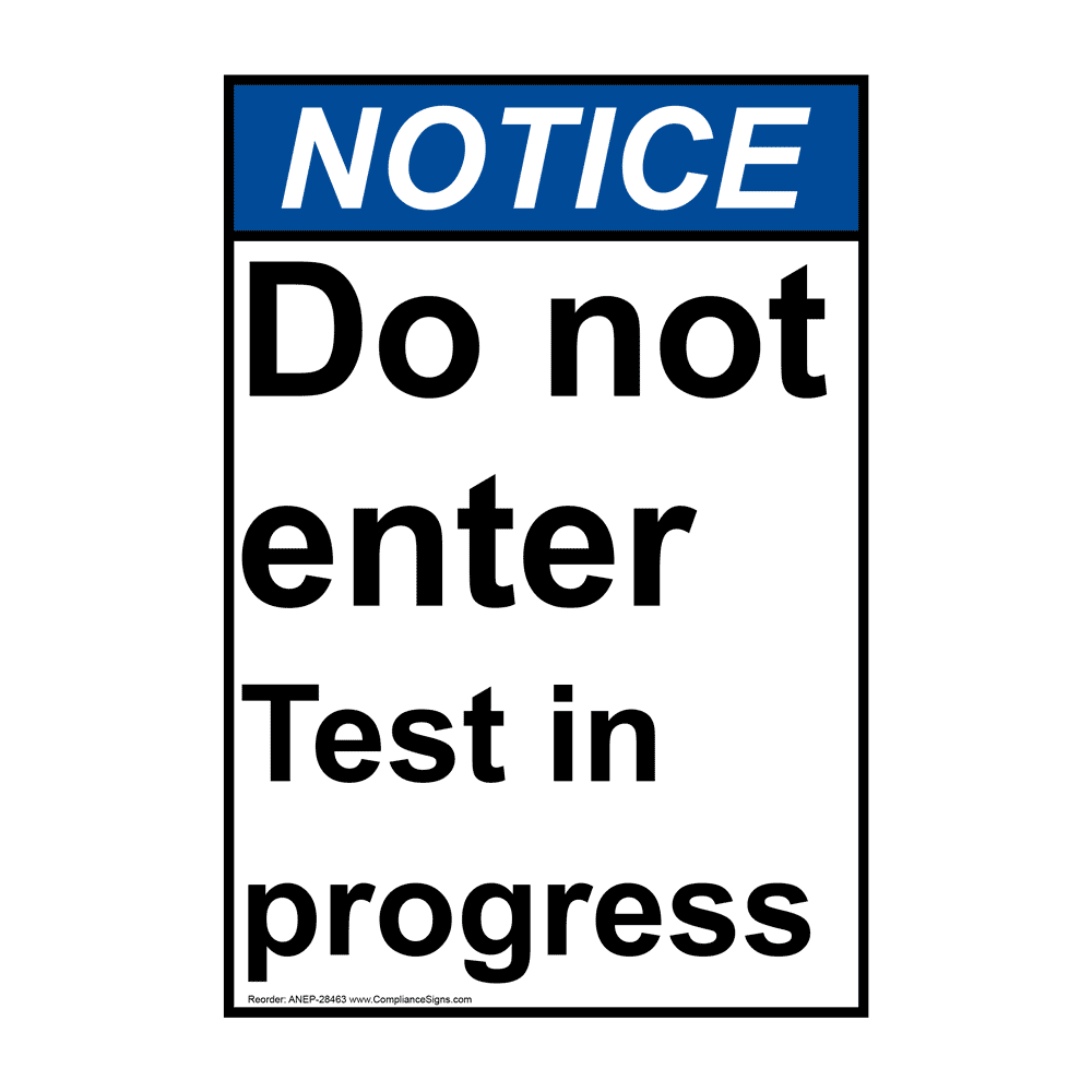 Vertical Do Not Enter Test In Progress Sign - ANSI Notice - Do Not Enter