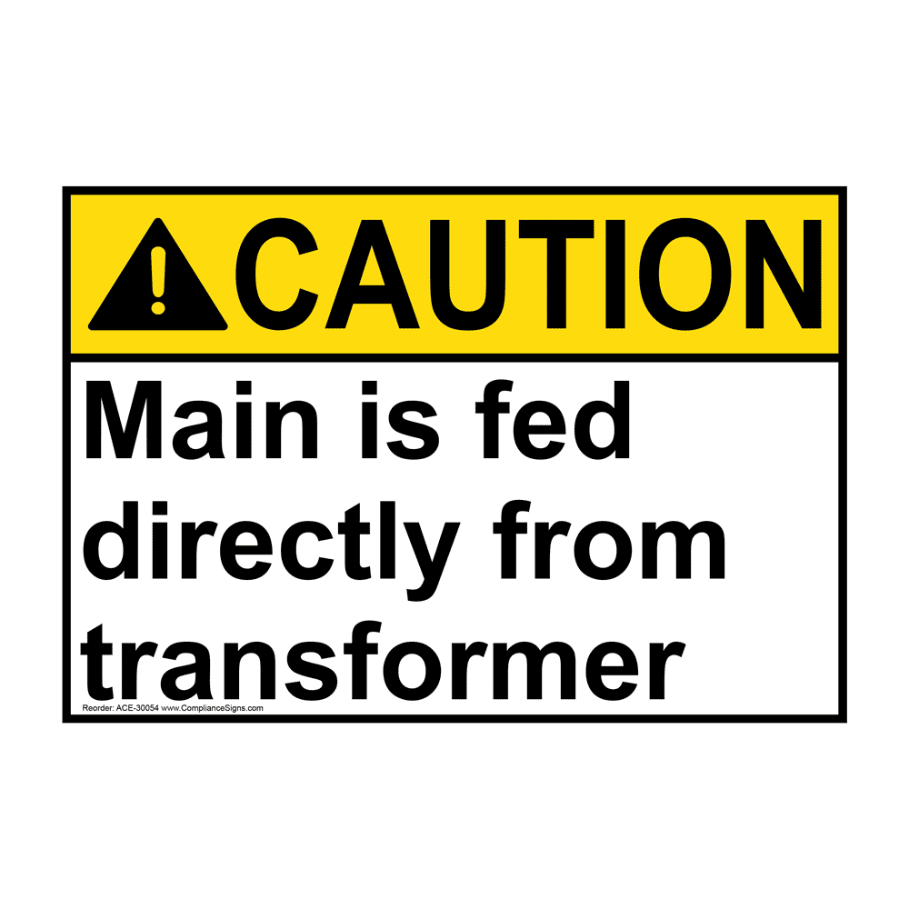 Caution Sign - Main Is Fed Directly From Transformer - ANSI