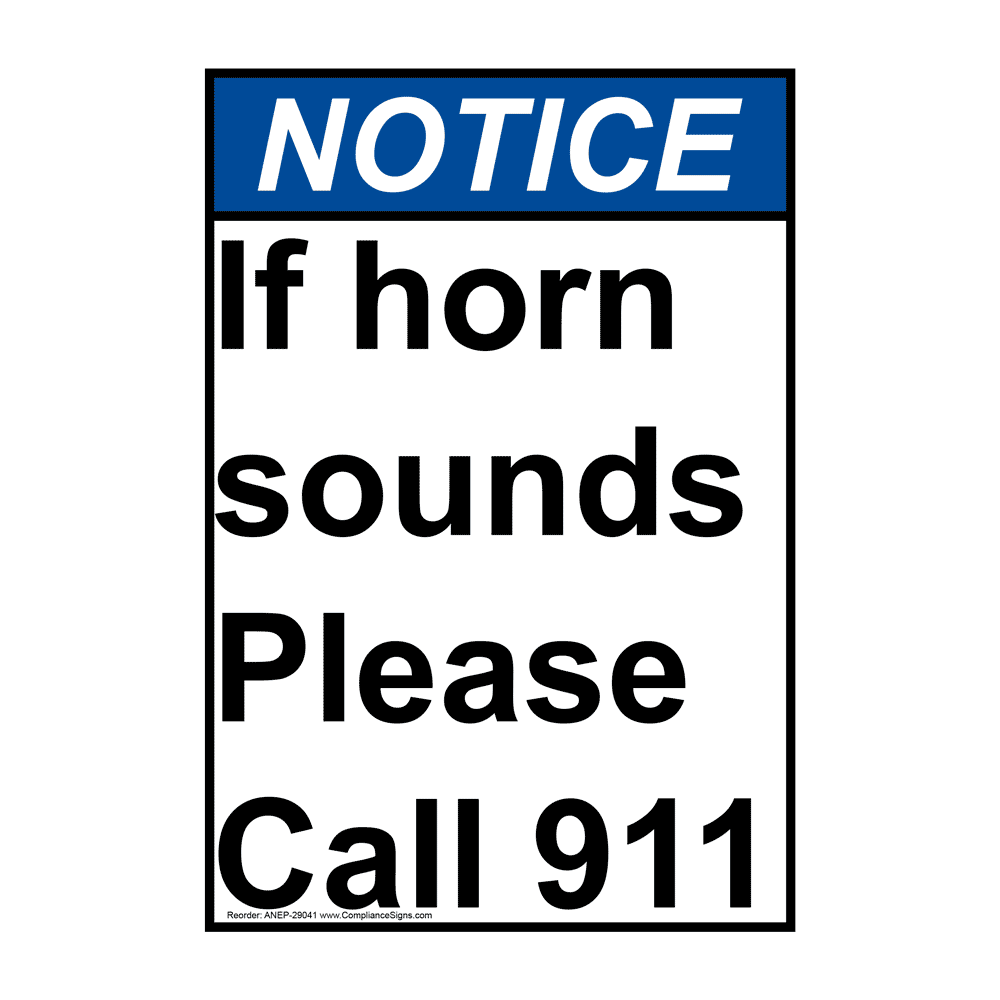 Vertical If Horn Sounds Please Call 911 Sign - ANSI Notice