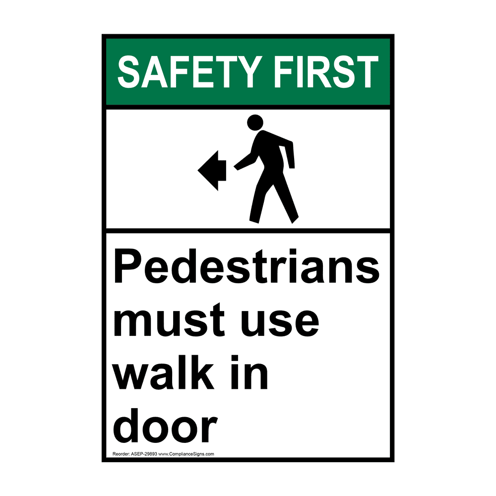 Vertical Pedestrians Must Use Sign - ANSI Safety First - Enter