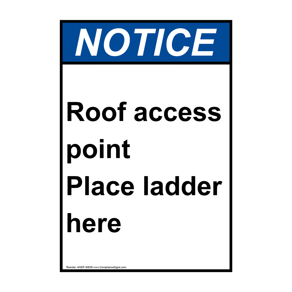 Vertical Roof Access Point Place Ladder Here Sign - ANSI Notice
