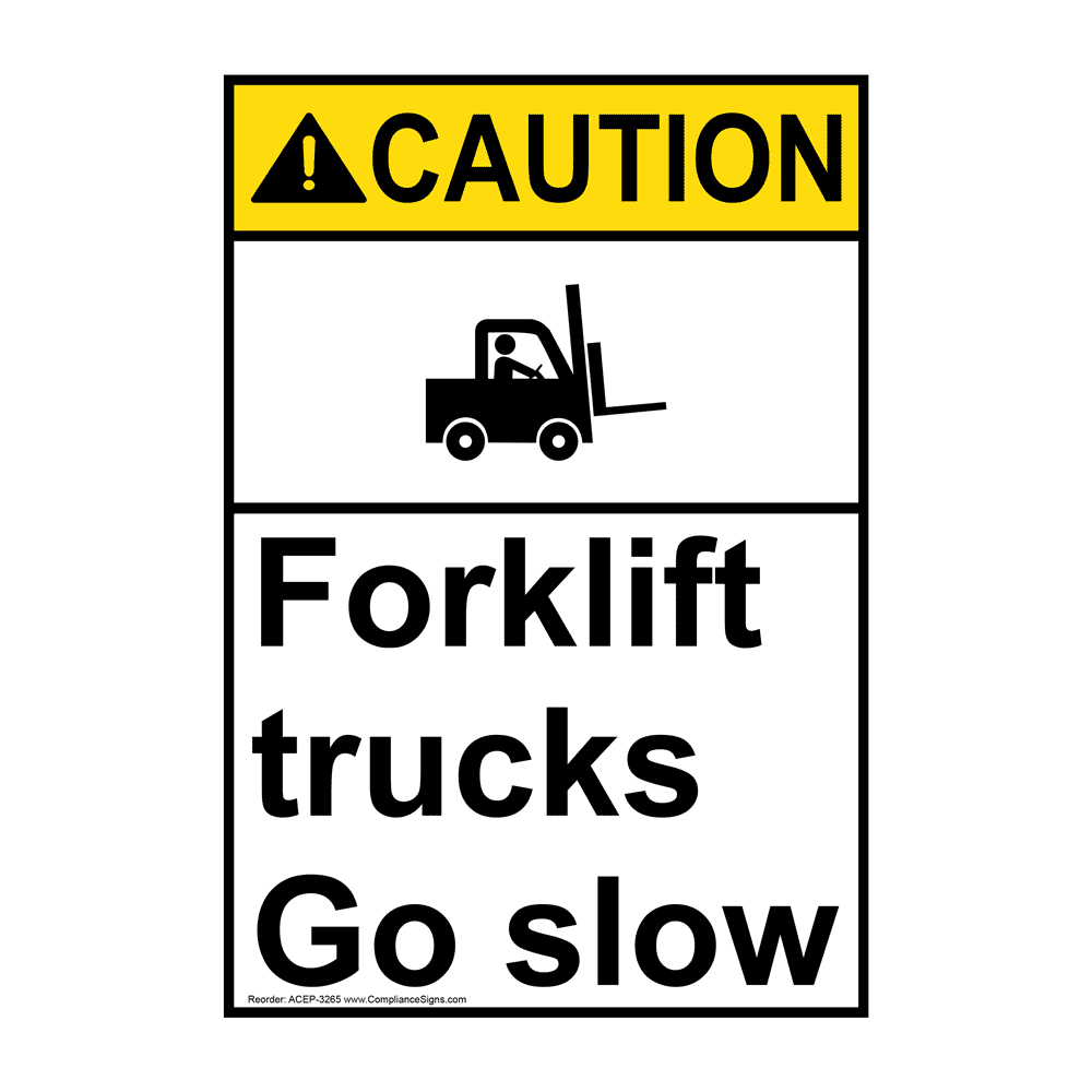 Vertical Forklift Trucks Go Slow Sign - ANSI Caution - Forklift