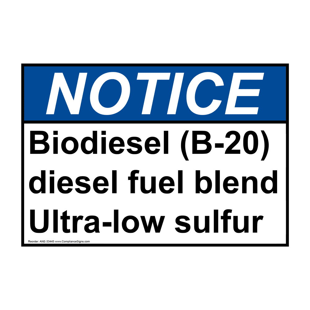 Notice Sign - Biodiesel (B-20) Diesel Fuel Blend Ultra-Low - ANSI - Diesel