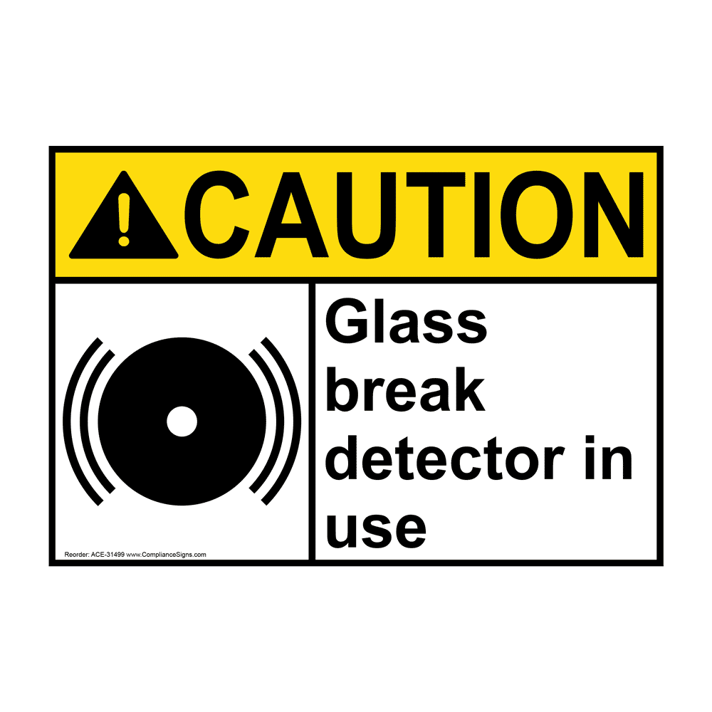 Caution Sign - Glass Break Detector In Use - ANSI