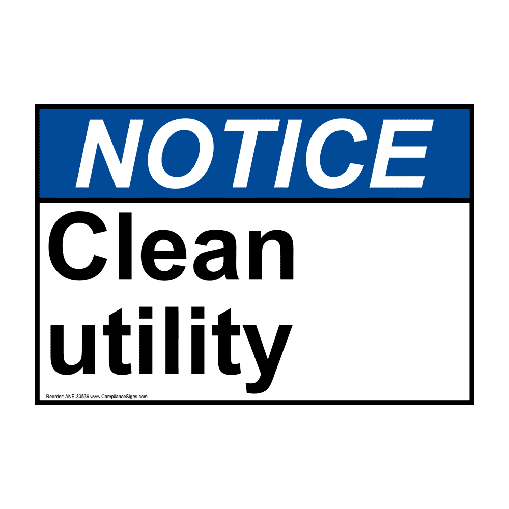 Notice Sign - Clean Utility - ANSI