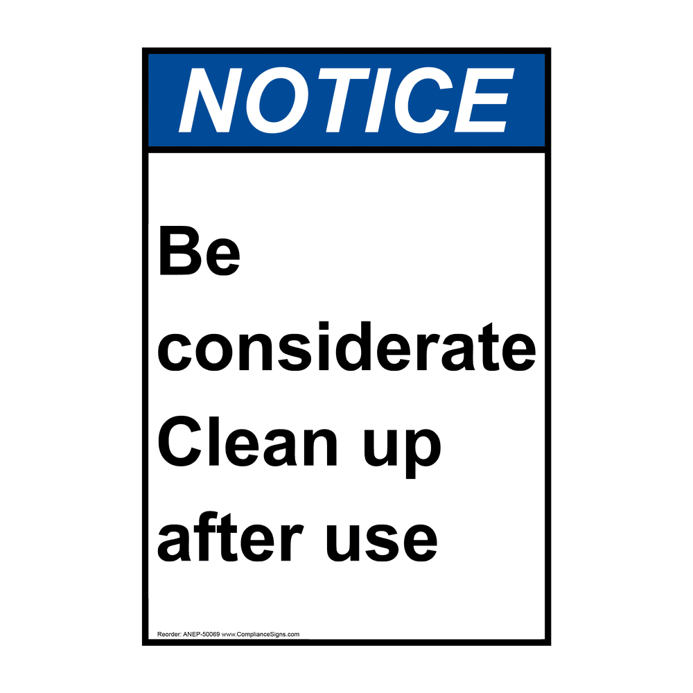 Vertical Be Considerate Clean Up After Use Sign - ANSI Notice